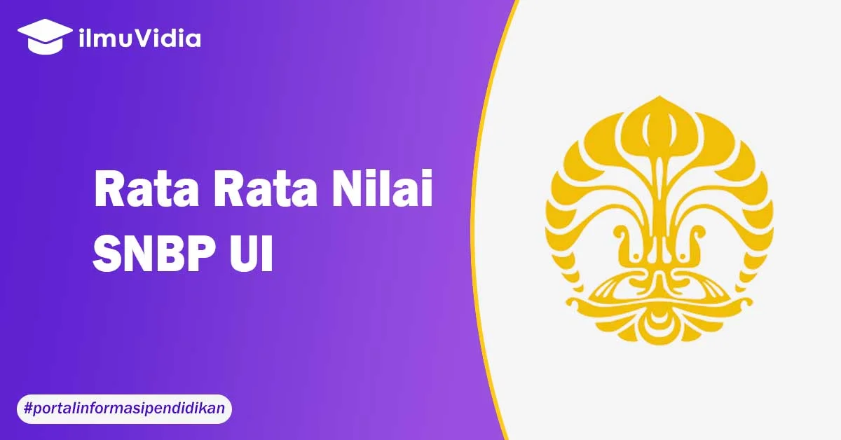 Nilai SNBP UI 2025: Rata-Rata, Prediksi, dan Peluang Lolos - Ilmu Vidia ...